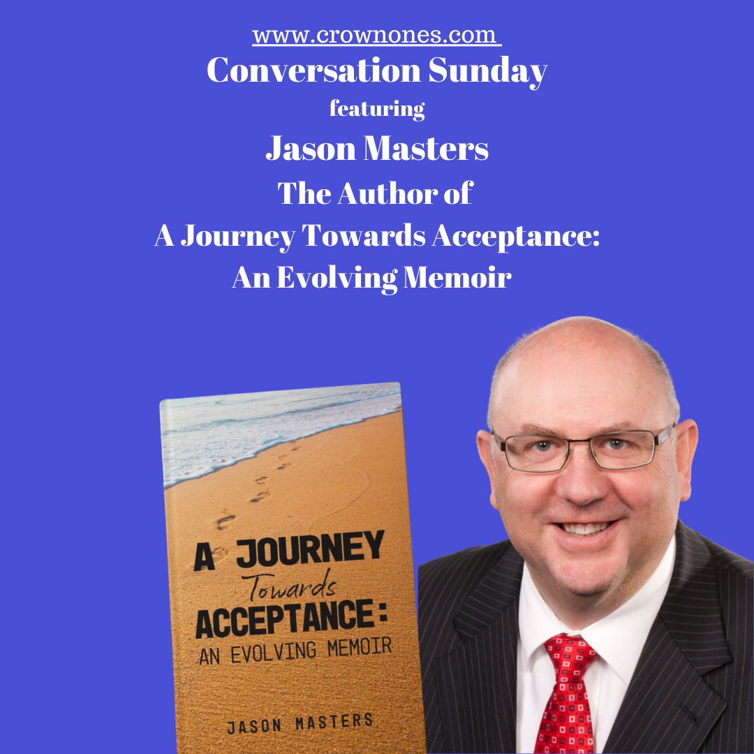 Conversation Sunday featuring Jason Masters. The Author of “A Journey ...